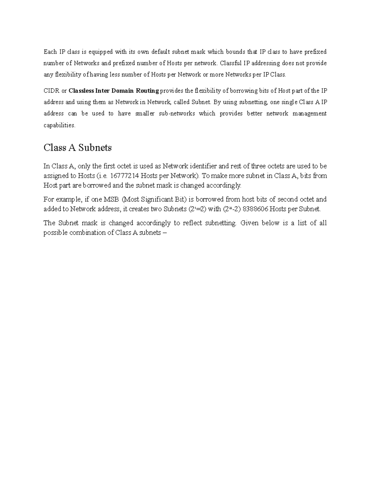Each Ip Class Is Equipped With Its Own Default Subnet Mask Which Bounds That Ip Class To Have