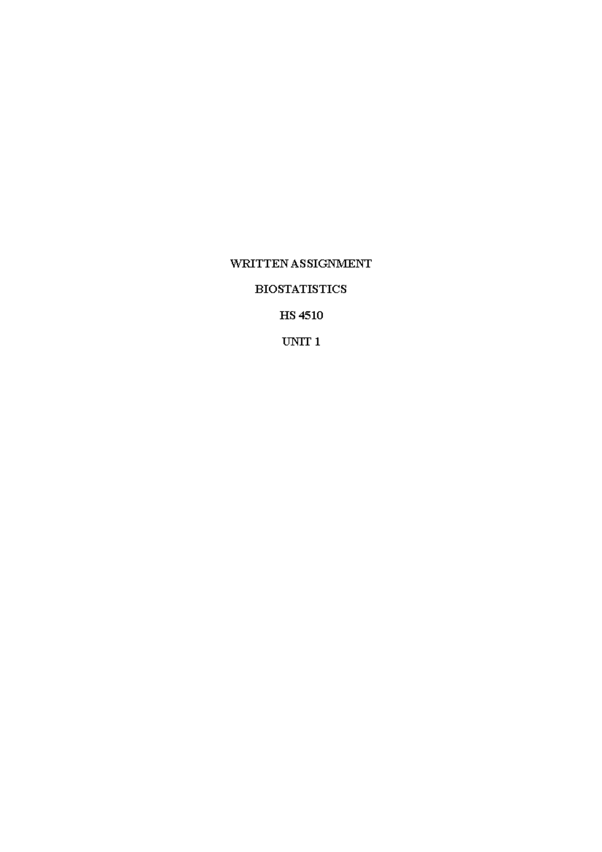 Written Assignment UNIT 1 - WRITTEN ASSIGNMENT BIOSTATISTICS HS 4510 UNIT 1 Classify the scale ...