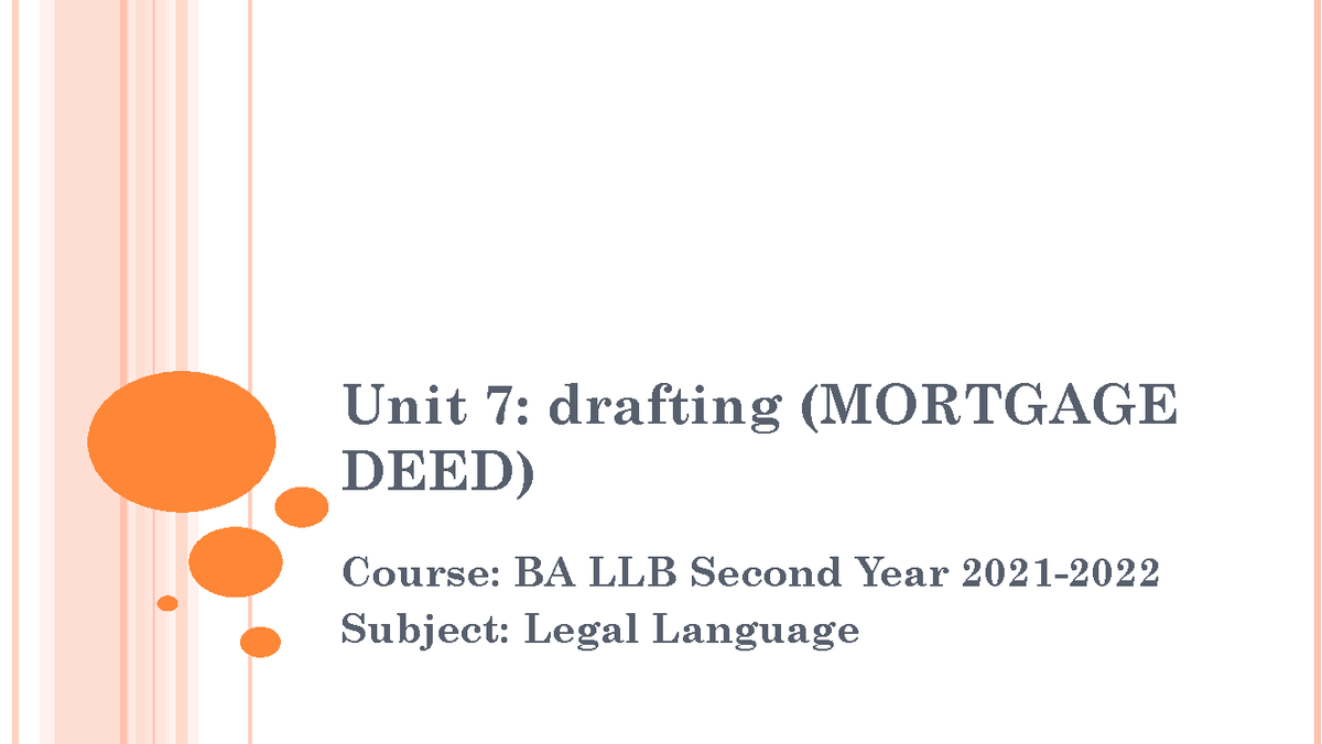 Drafting Mortgage Deed - Unit 7: drafting (MORTGAGE DEED) Course: BA ...