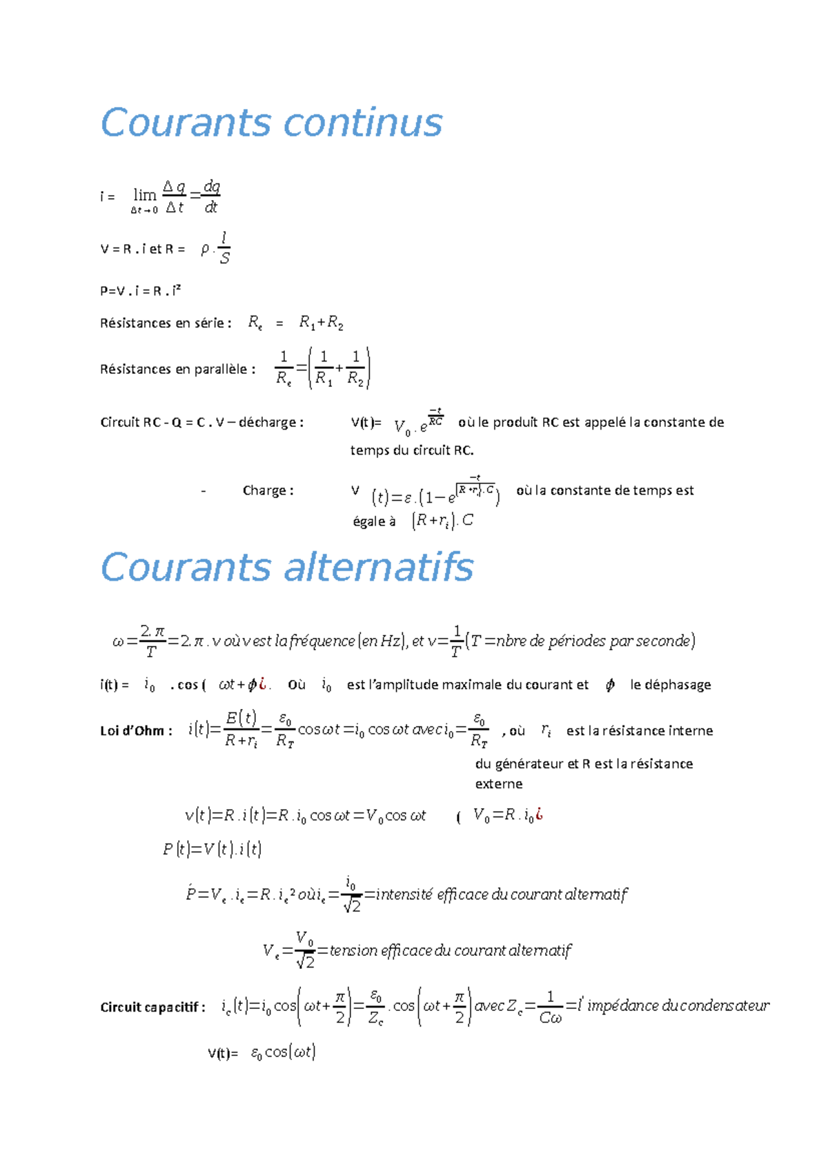 Formules - Courants continus i = lim ∆ t →0 ∆ q dq = ∆ t dt V = R . i ...
