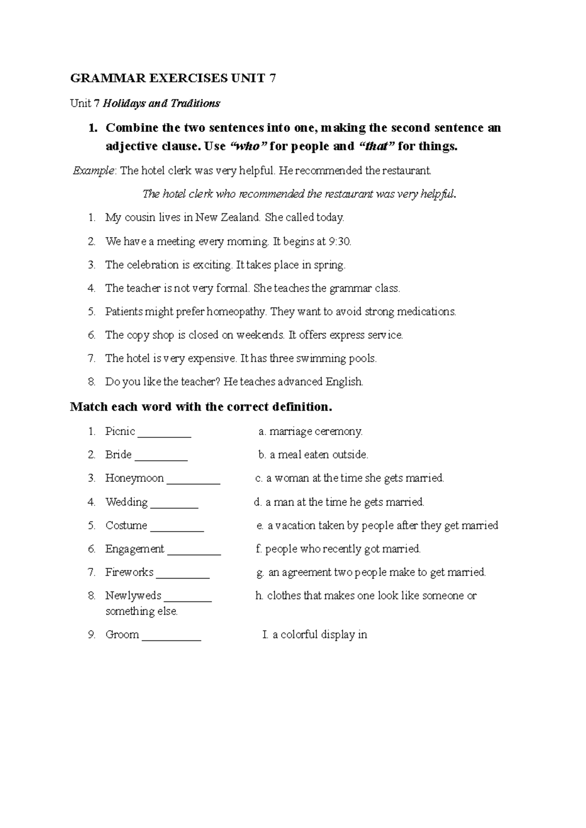 Grammar Exercises UNIT 7 - GRAMMAR EXERCISES UNIT 7 Unit 7 Holidays and Traditions 1. Combine ...