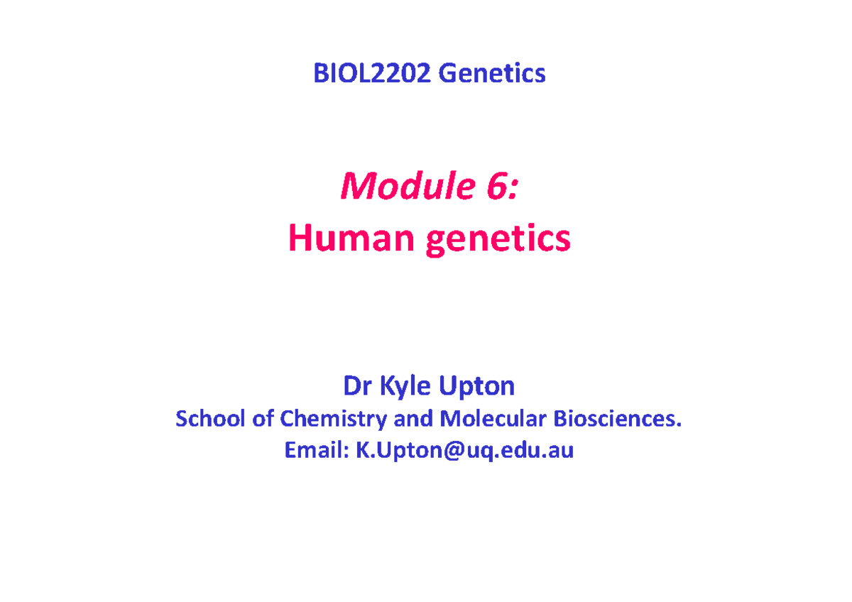 BIOL2202 Lecture 31 2018 slides - BIOL2202 Genetics Module 6: Human ...