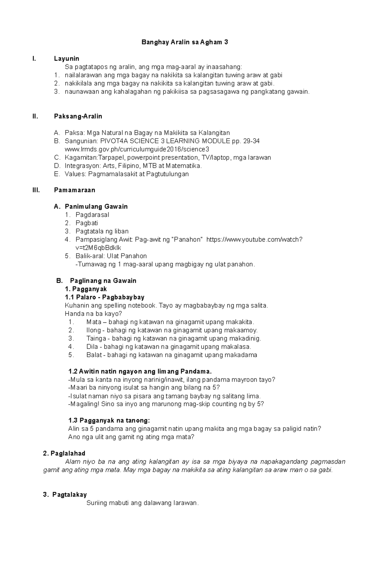 Banghay Aralin sa Agham 3 - Layunin Sa pagtatapos ng aralin, ang mga mag-aaral ay inaasahang: 1 ...