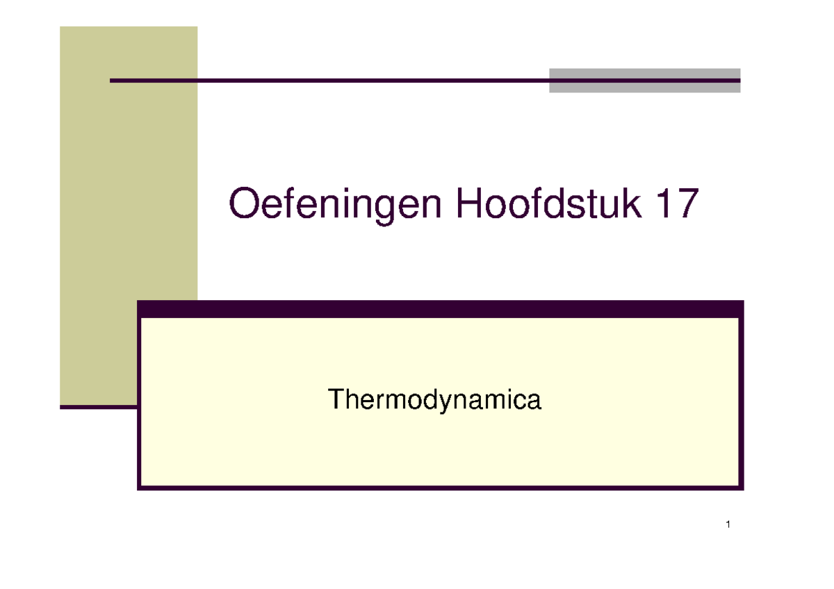 17. Thermodynamica - Slides - Oefeningen Hoofdstuk 17 Thermodynamica 1 ...
