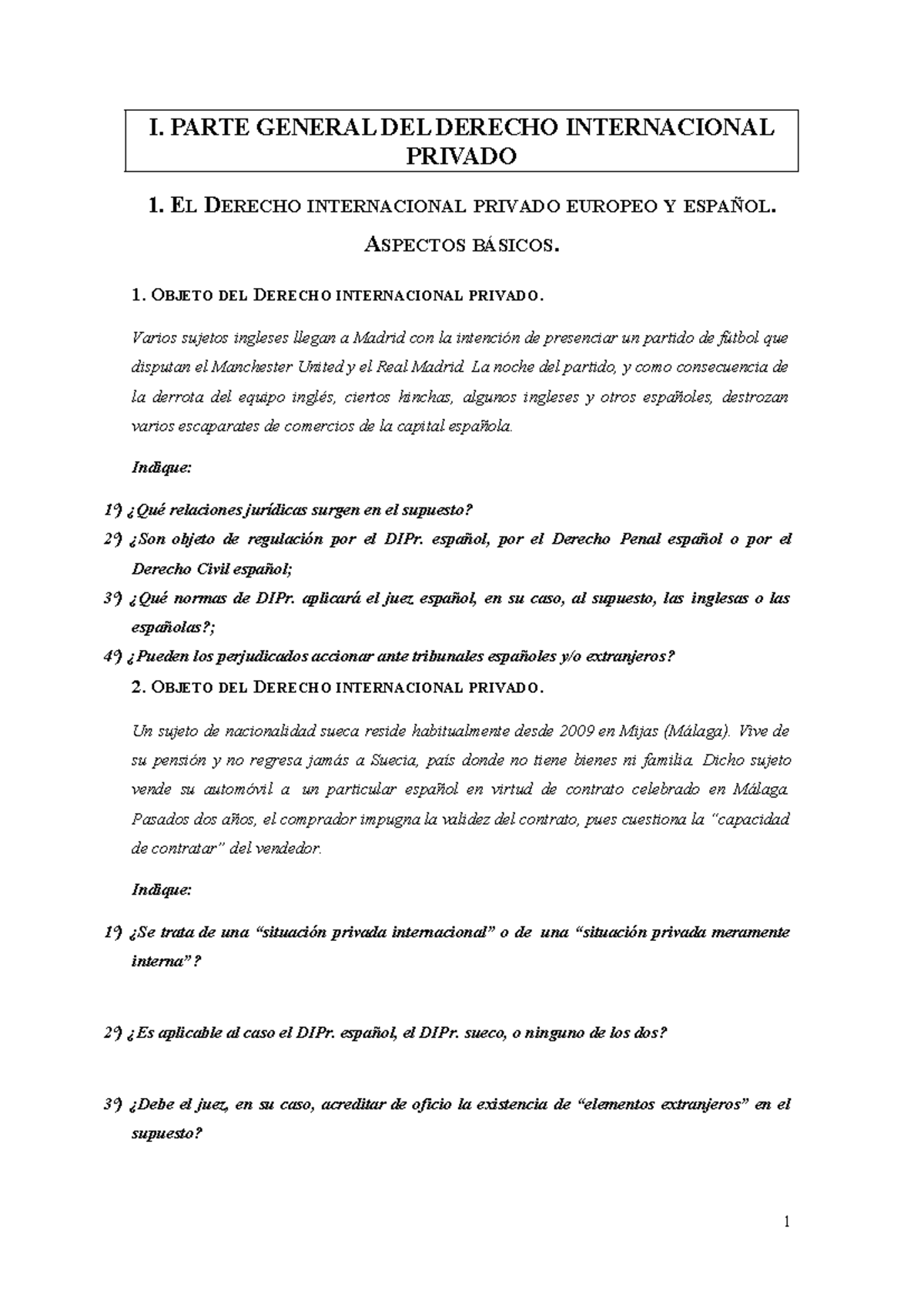 Casos prácticos - I. PARTE GENERAL DEL DERECHO INTERNACIONAL PRIVADO 1. EL DERECHO INTERNACIONAL ...