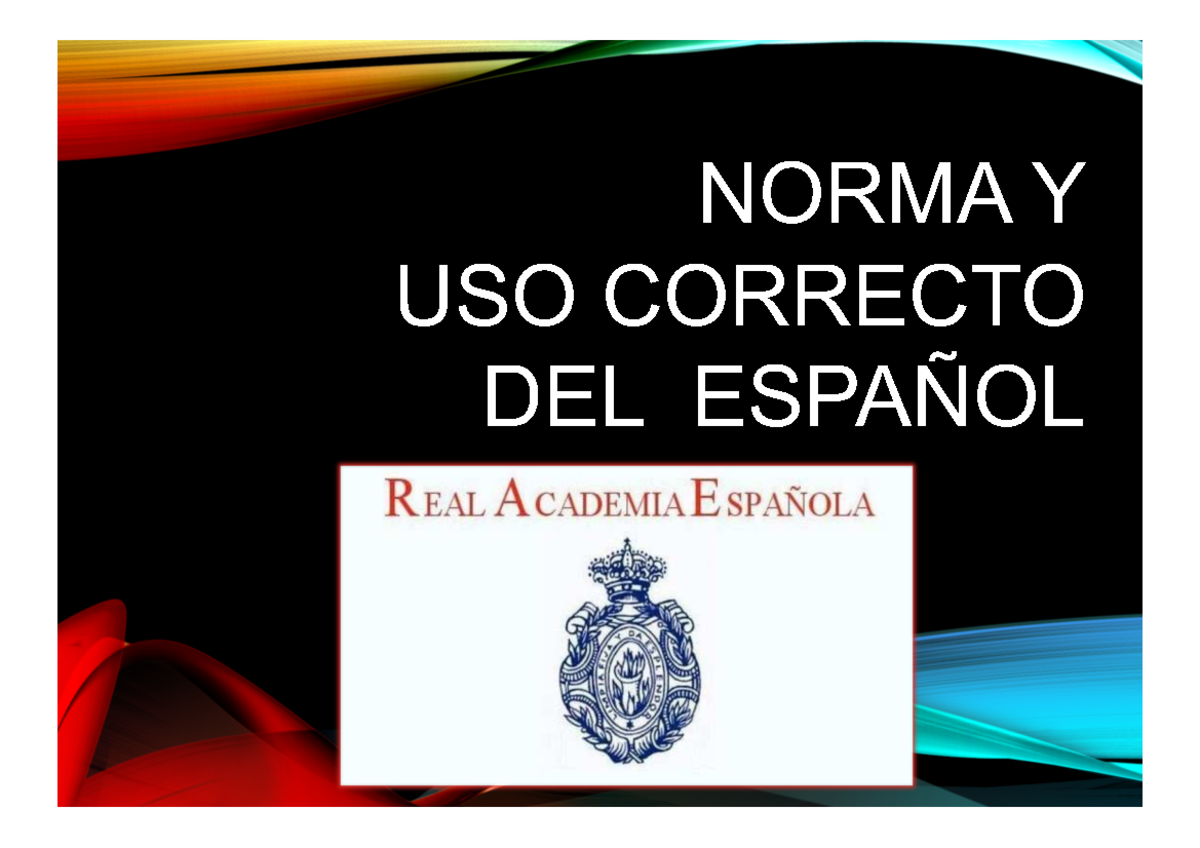 5. Diapositivas Norma y Uso correcto del Español - NORMA Y USO CORRECTO ...
