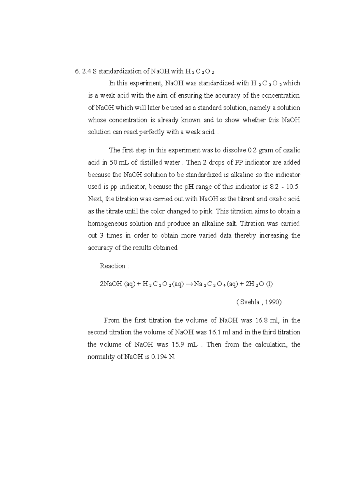 D Iscussion p ART 6 - 2 S standardization of NaOH with H 2 C 2 O 2 In this experiment, NaOH was ...
