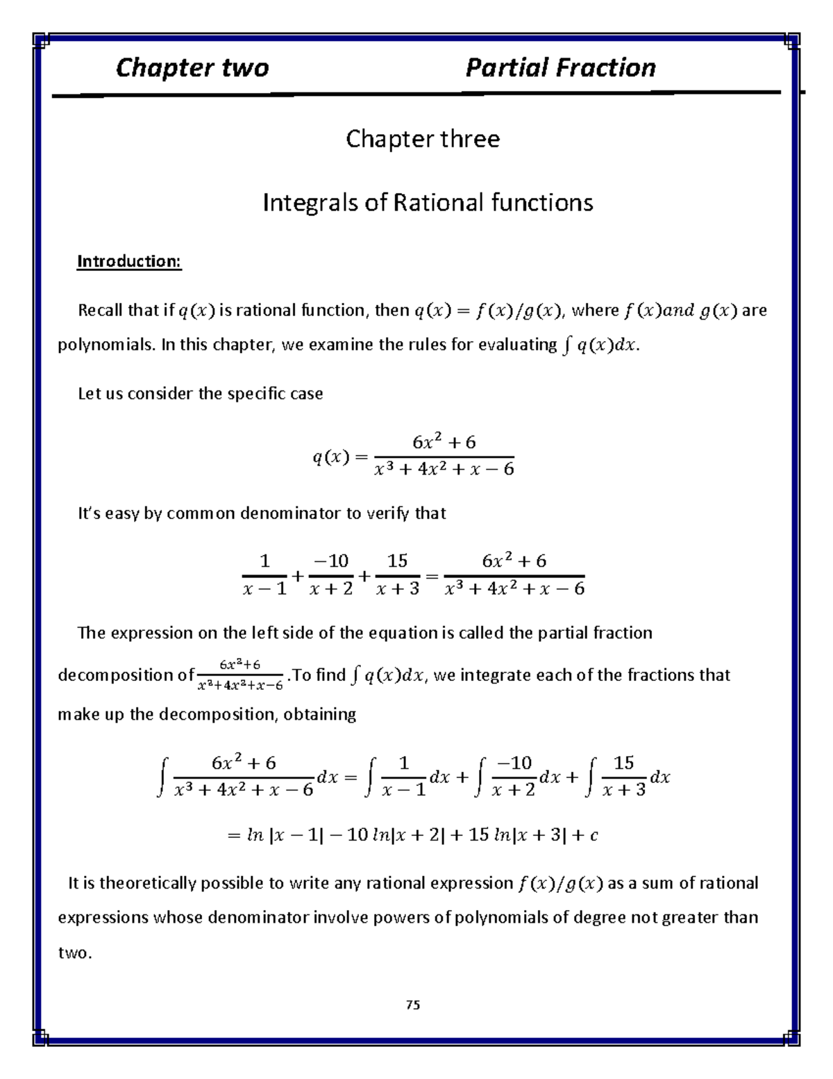 Partial fractions ( ch 2) - Chapter three Integrals of Rational functions Introduction: Recall ...
