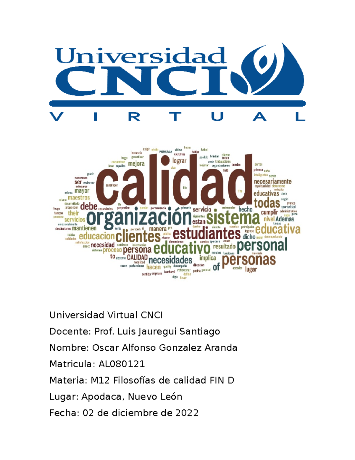 Actividad 1 M12 Filosofías de calidad FIN D - Universidad Virtual CNCI Docente: Prof. Luis ...