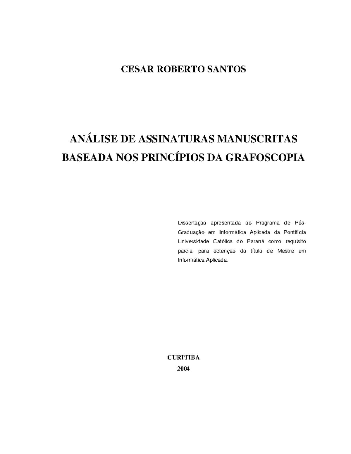 2004 cesar roberto santos - CESAR ROBERTO SANTOS ANÁLISE DE ASSINATURAS ...