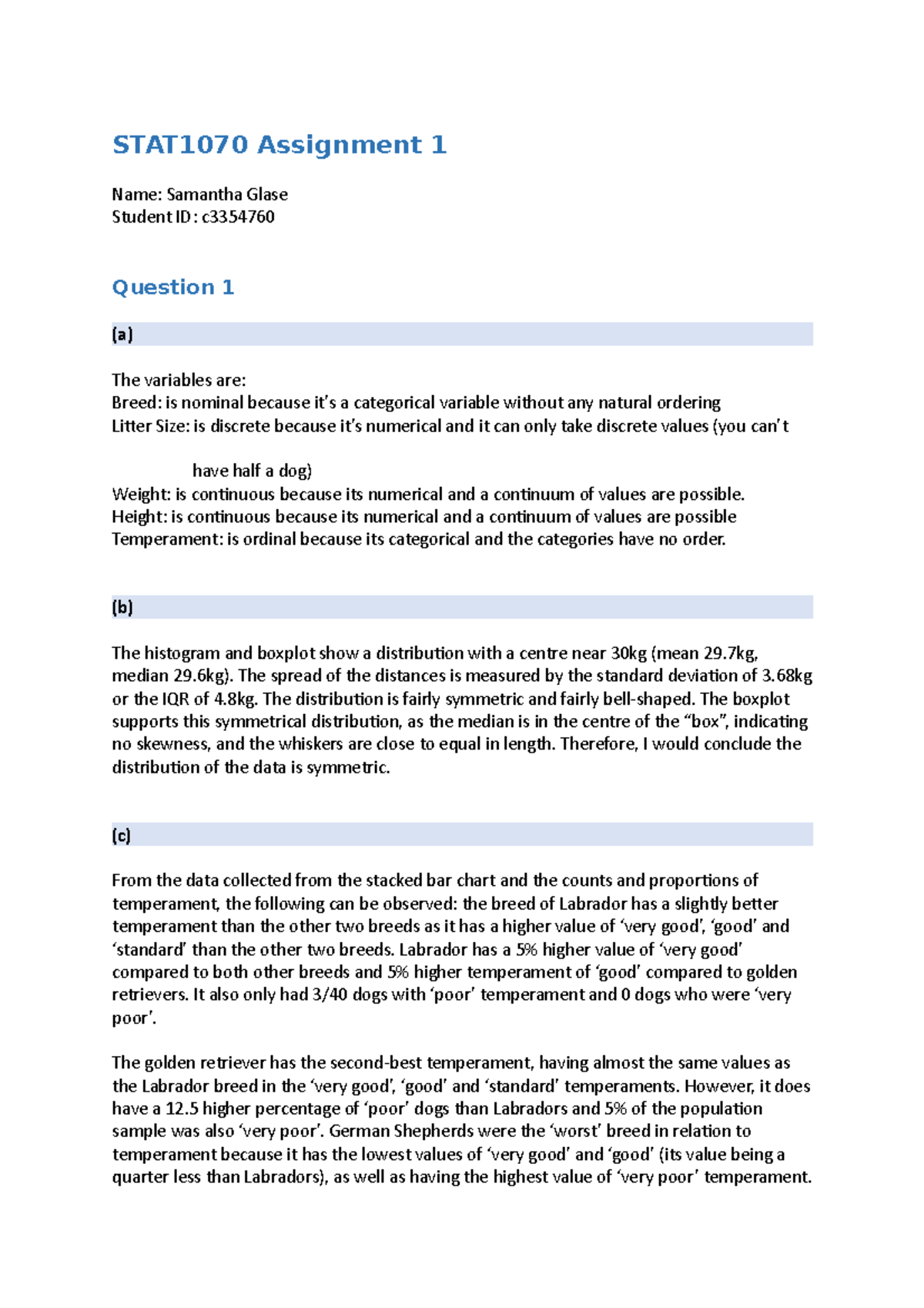 Assignment 1 Semester 1 2020 - STAT1070 Assignment 1 Name: Samantha Glase Student ID: c Question ...