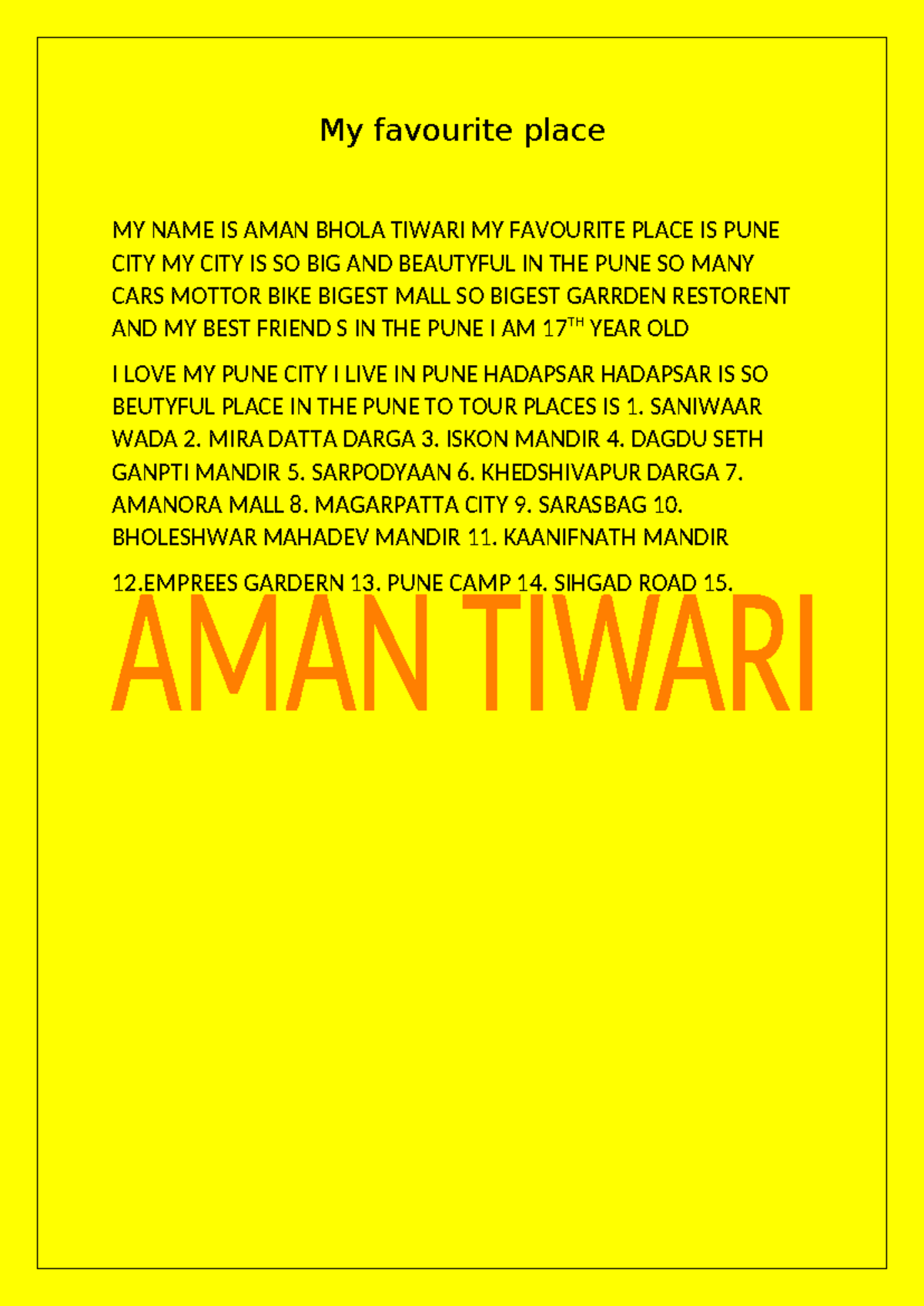 My favourite place - SANIWAAR WADA 2. MIRA DATTA DARGA 3. ISKON MANDIR ...