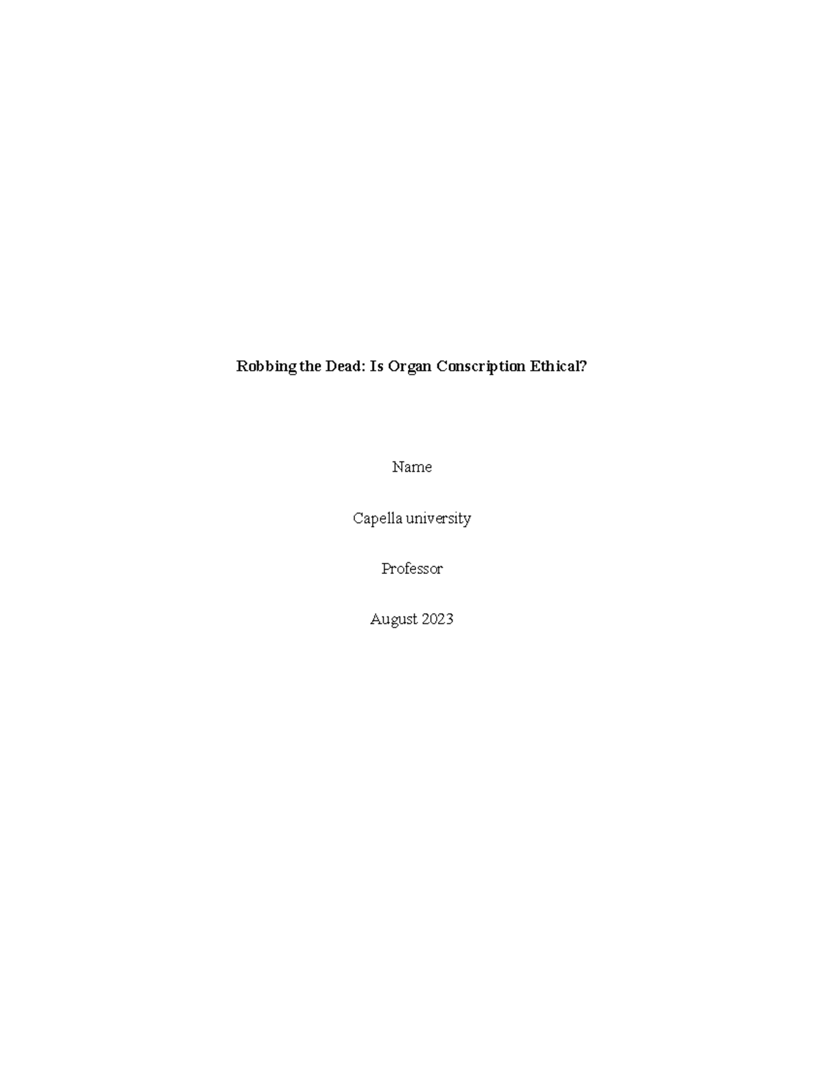 PHI-FPX3200 Assessment 4 - Robbing the Dead: Is Organ Conscription ...