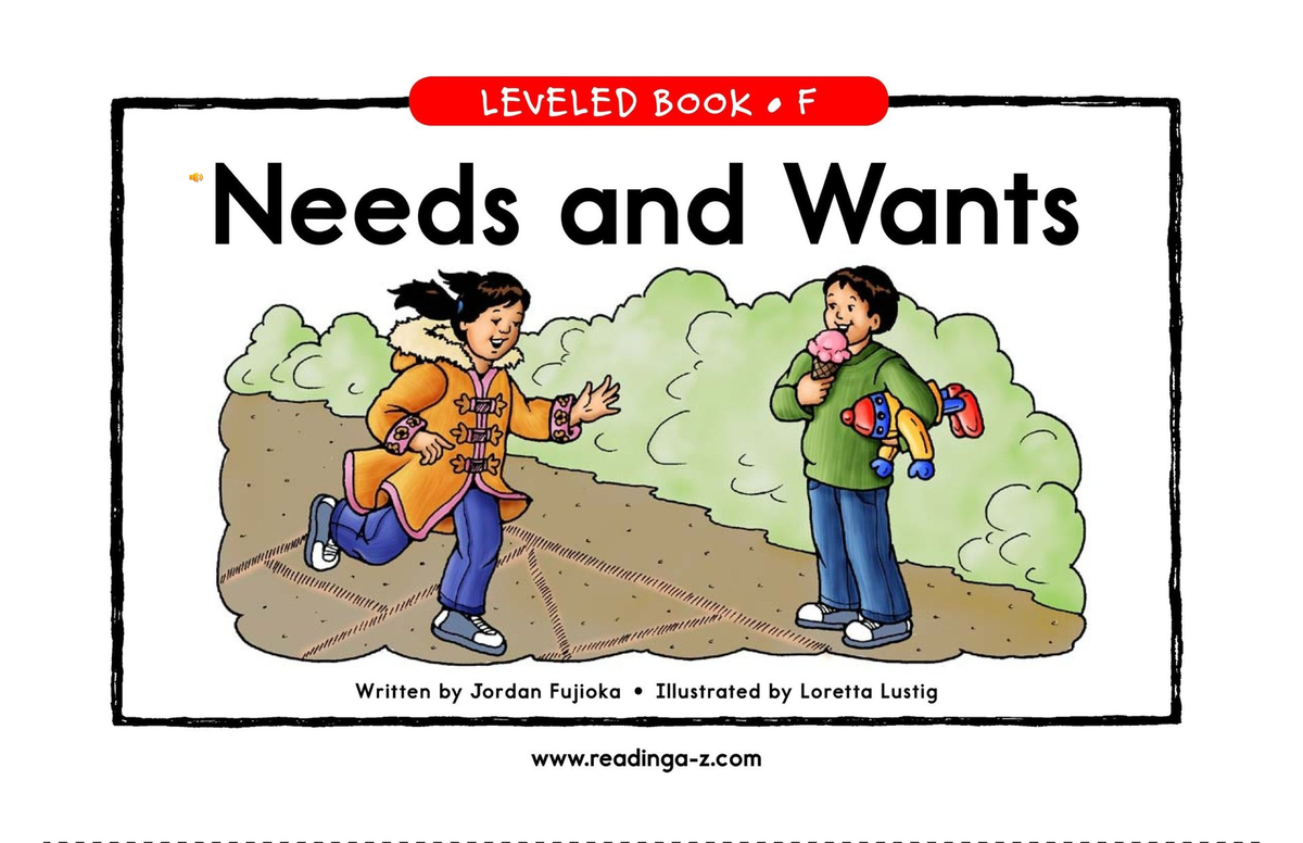 Needs and Wants - asdfasdfasdfa - LEVELED BOOK F Needs and Wants ...