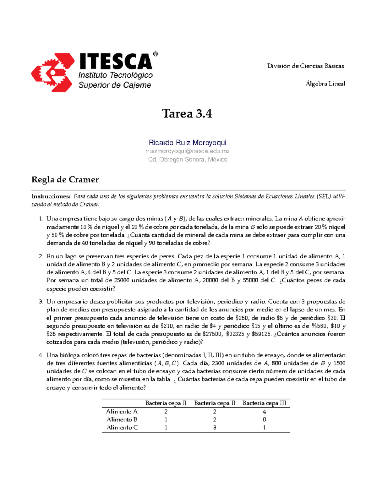 Tarea 3.4 - División de Ciencias Básicas Álgebra Lineal Tarea 3. Ricardo Ruiz Moroyoqui - Studocu