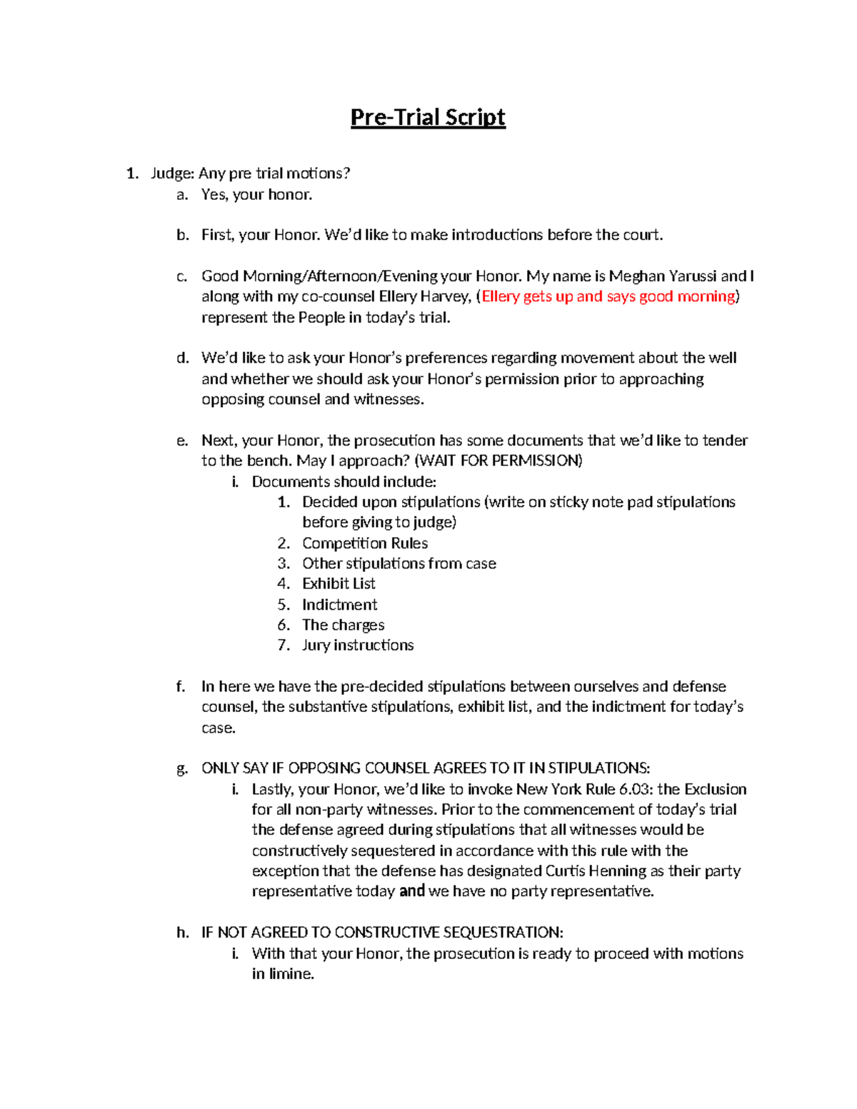 Pre Trial Matters - n/a - Pre-Trial Script Judge: Any pre trial motions ...