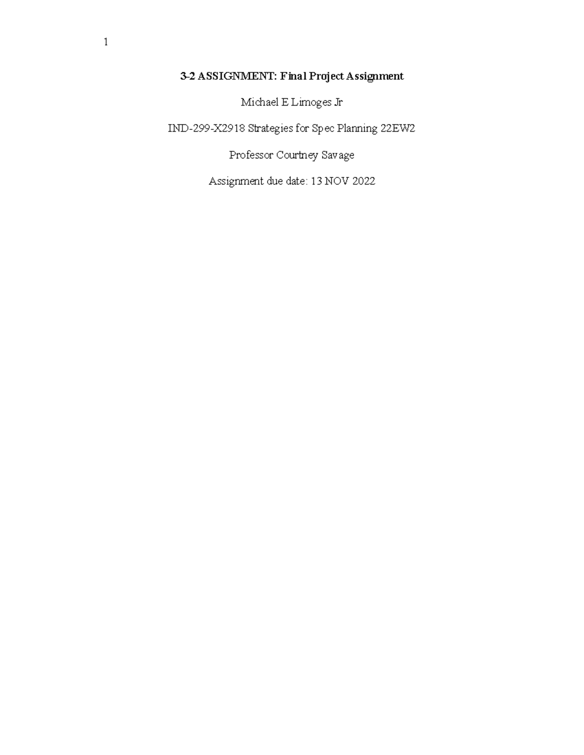 3-2 Assignment - 3-2 ASSIGNMENT: Final Project Assignment Michael E Limoges Jr IND-299-X2918 ...
