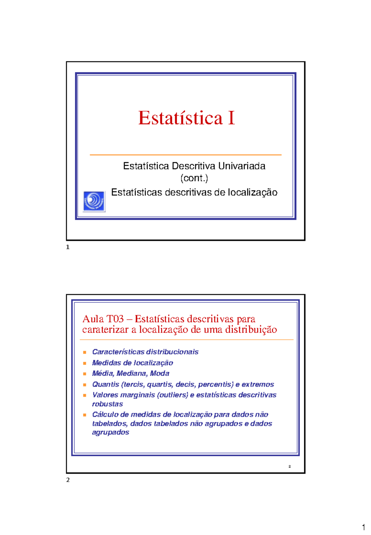 Aula T03- analise e estatistica - Estatística I Estatística Descritiva ...