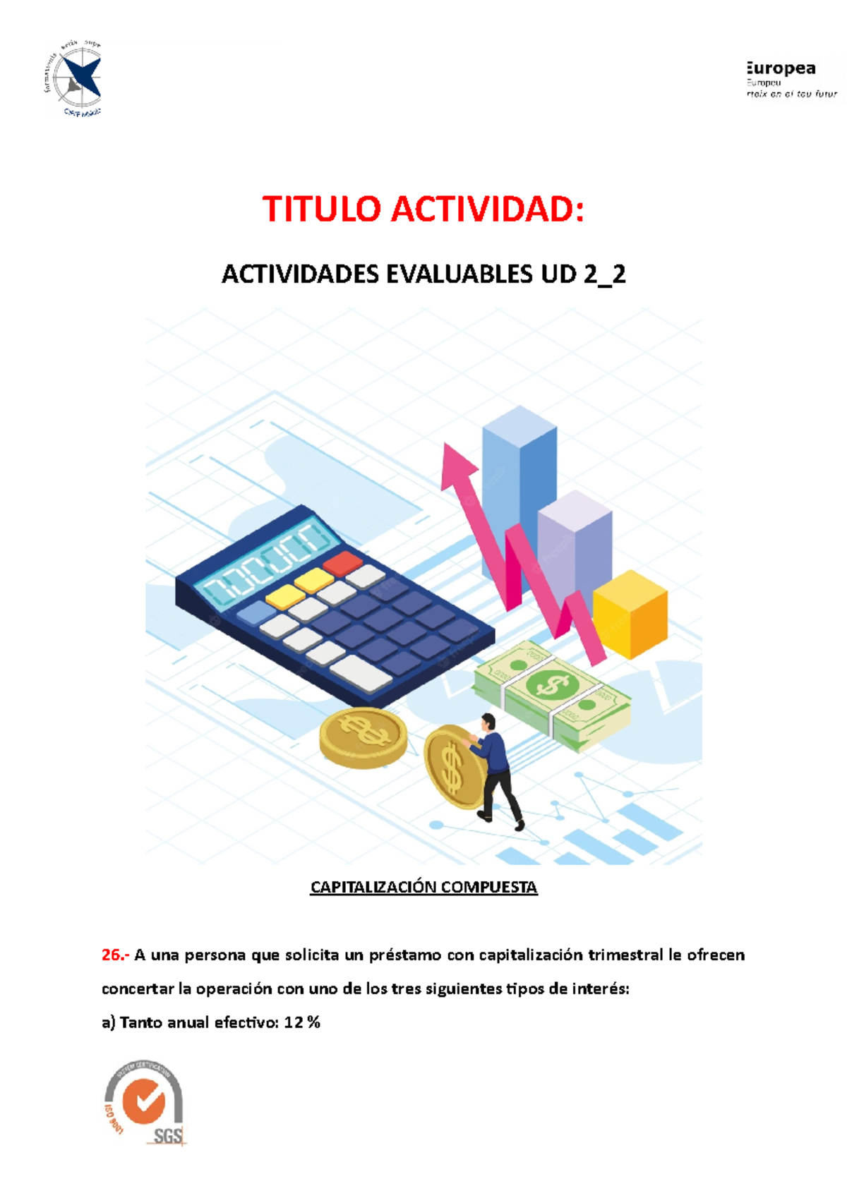 ACT IND UD2 2 - BONITO - TITULO ACTIVIDAD: ACTIVIDADES EVALUABLES UD 2_ CAPITALIZACIÓN COMPUESTA ...