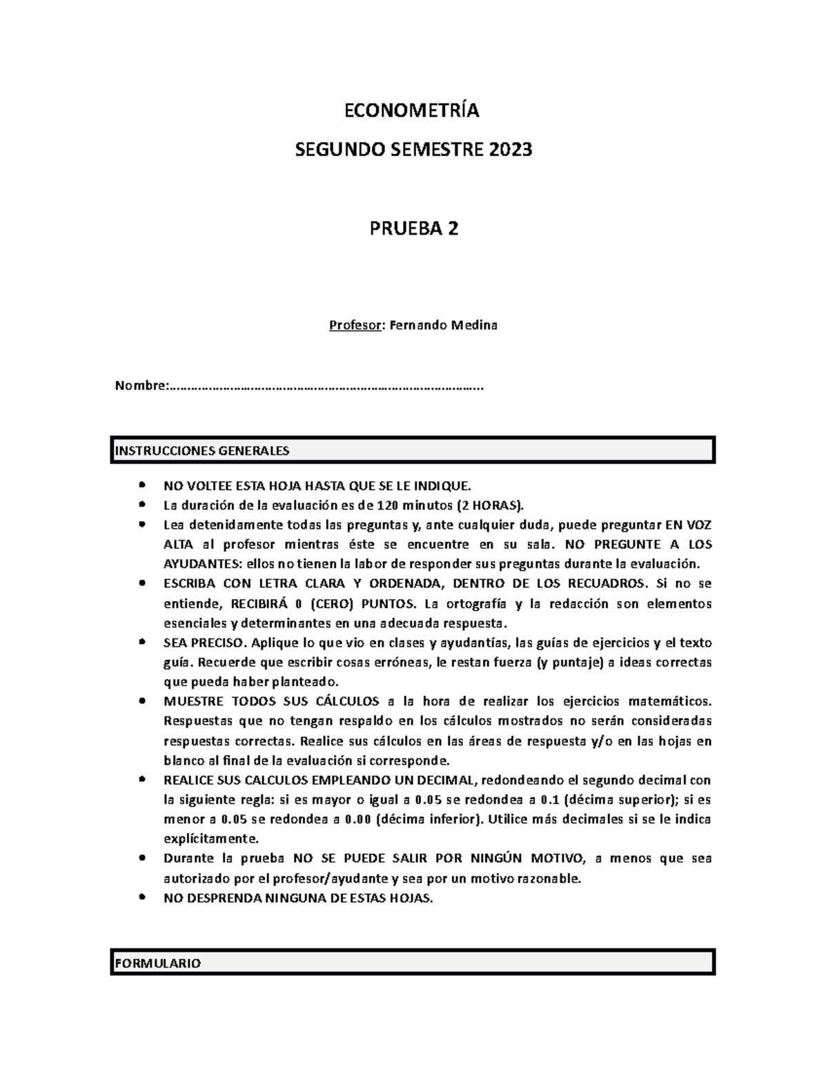 Prueba 2 econometría Pauta 2023 - ECONOMETRÍA SEGUNDO SEMESTRE 2023 PRUEBA 2 Profesor: Fernando ...