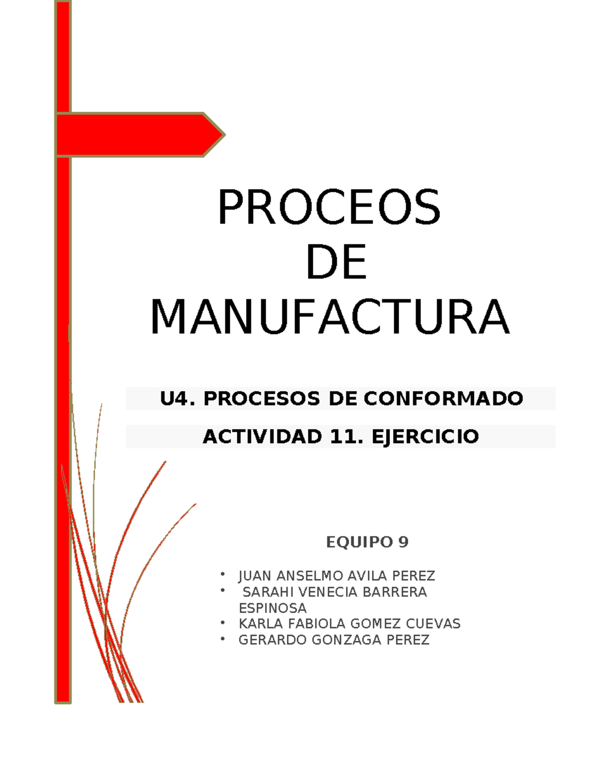 A11 E9 - Tareas - PROCEOS DE MANUFACTURA U4. PROCESOS DE CONFORMADO ACTIVIDAD 11. EJERCICIO ...