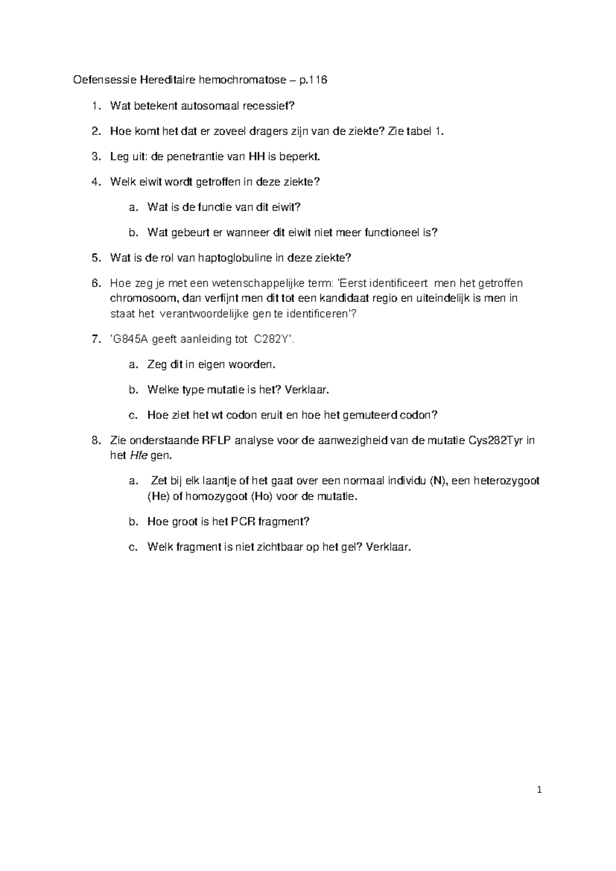 1 Hereditaire hemochromatose - 1. Wat betekent autosomaal recessief? 2 ...