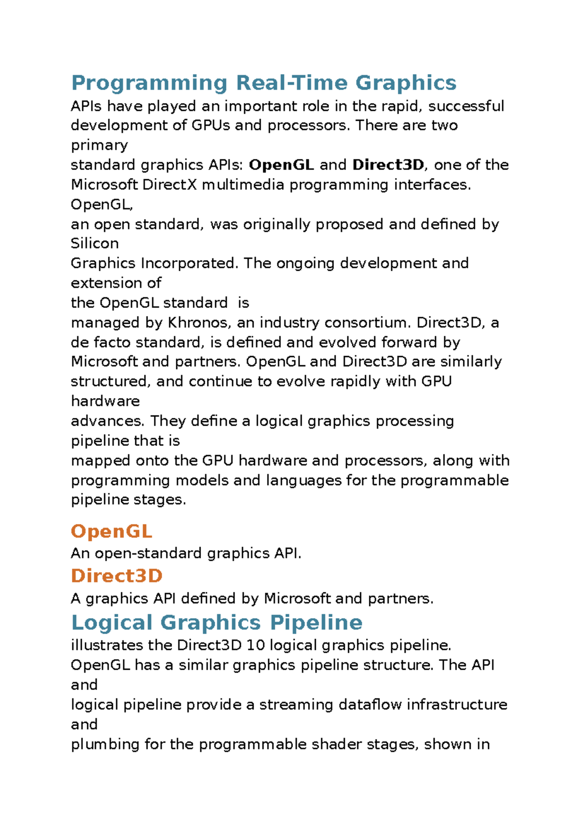 Programming Real-Time Graphics - There are two primary standard graphics APIs: OpenGL and ...