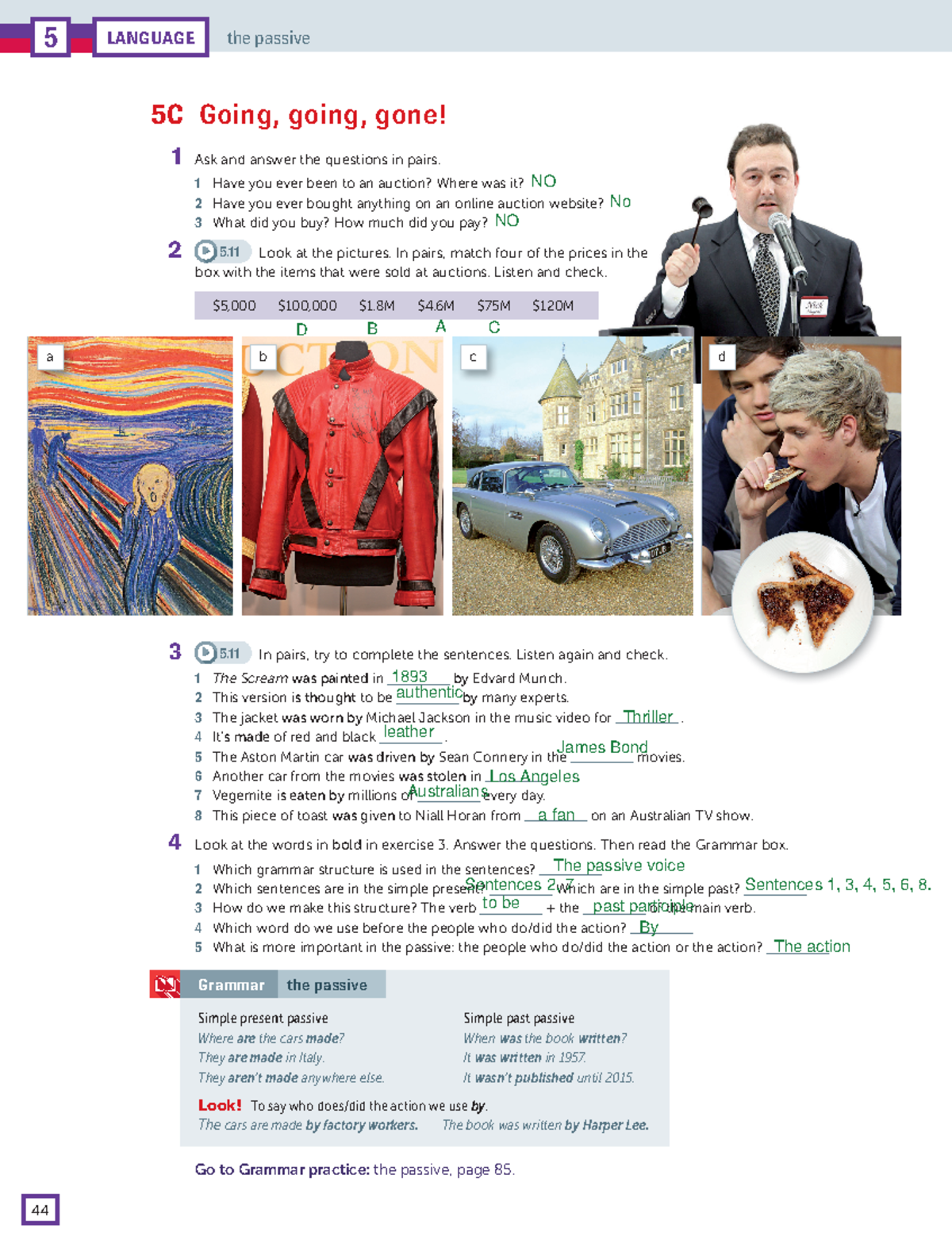 5C Y 5D PB Level 3 - 5 LANGUAGE the passive 44 1 Ask and answer the questions in pairs. 1 Have ...