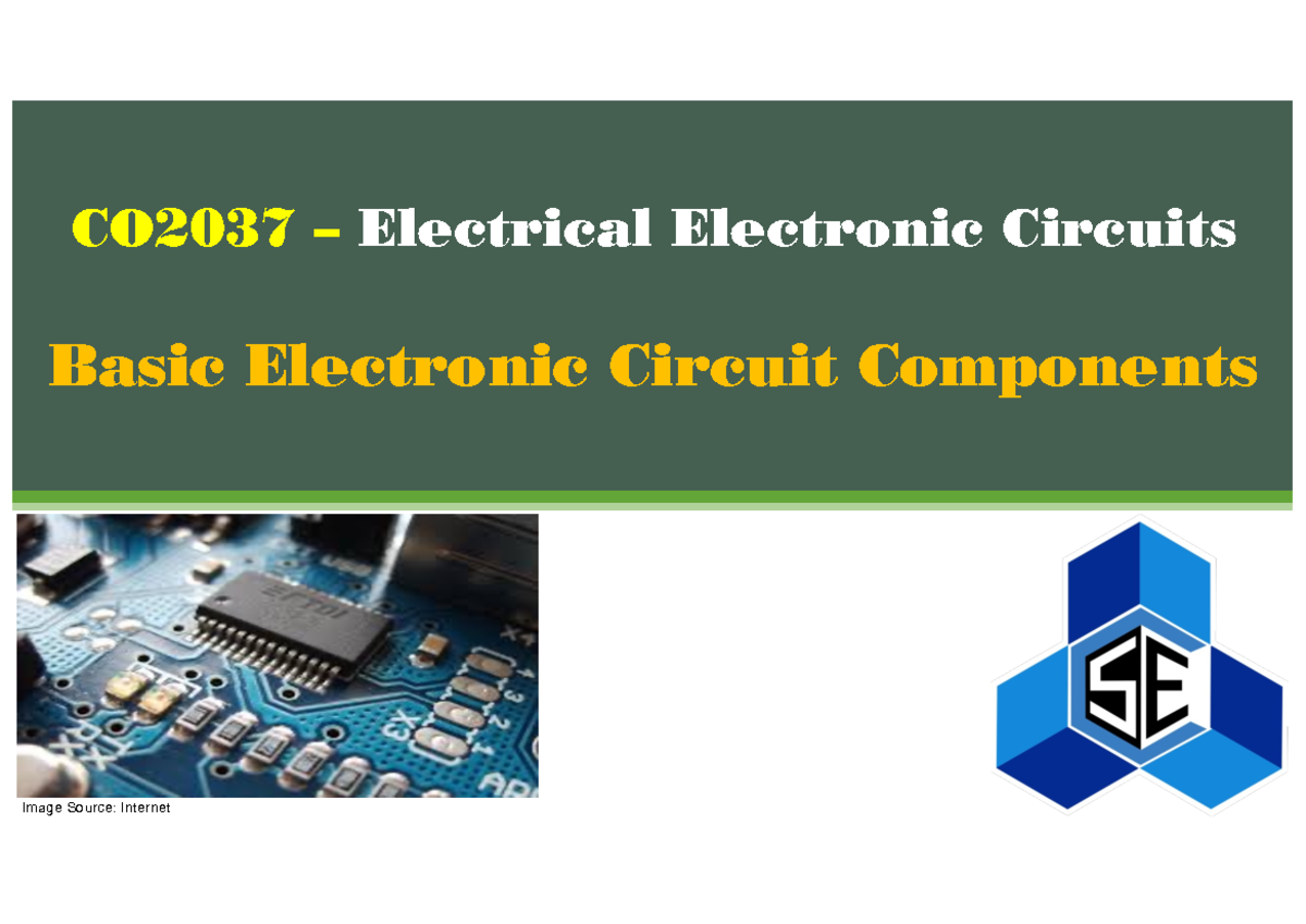 CO2037 - VL01 - Basic Electronic Circuit Components - CO2037 – Electrical Electronic Circuits ...