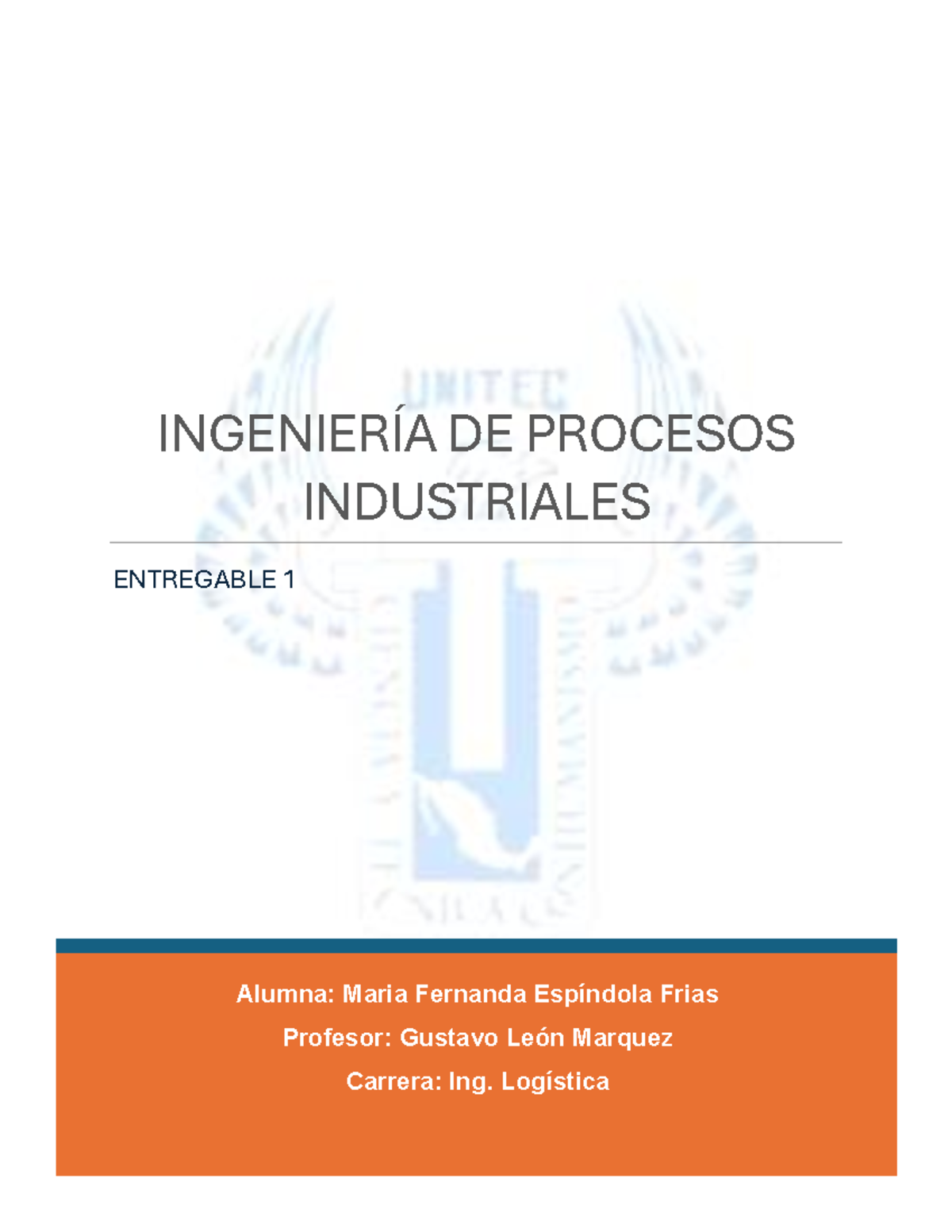 Entregable 2 Ing de procesos industriales - INGENIERÍA DE PROCESOS INDUSTRIALES ENTREGABLE 1 ...