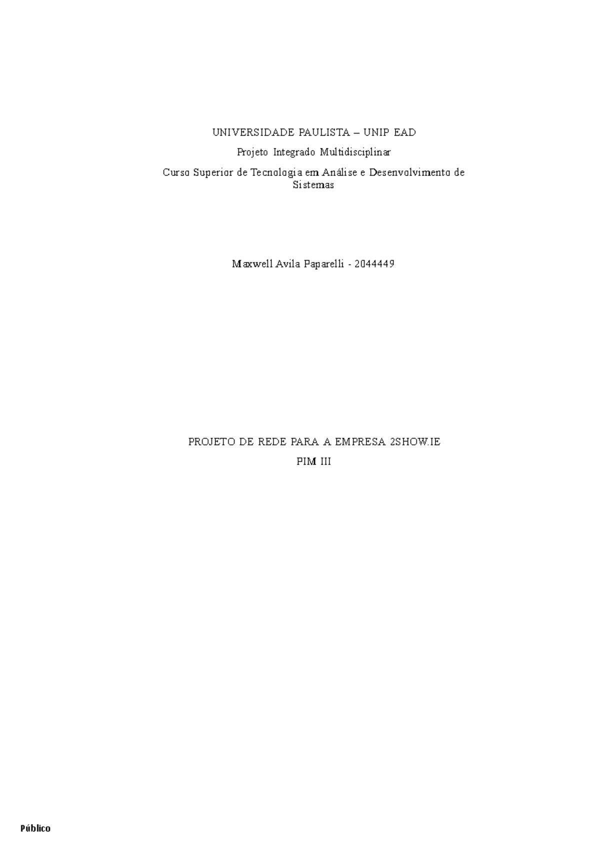 PIM III - 2022 PROJETO DE REDE PARA A EMPRESA 2SHOW.IE - UNIVERSIDADE ...