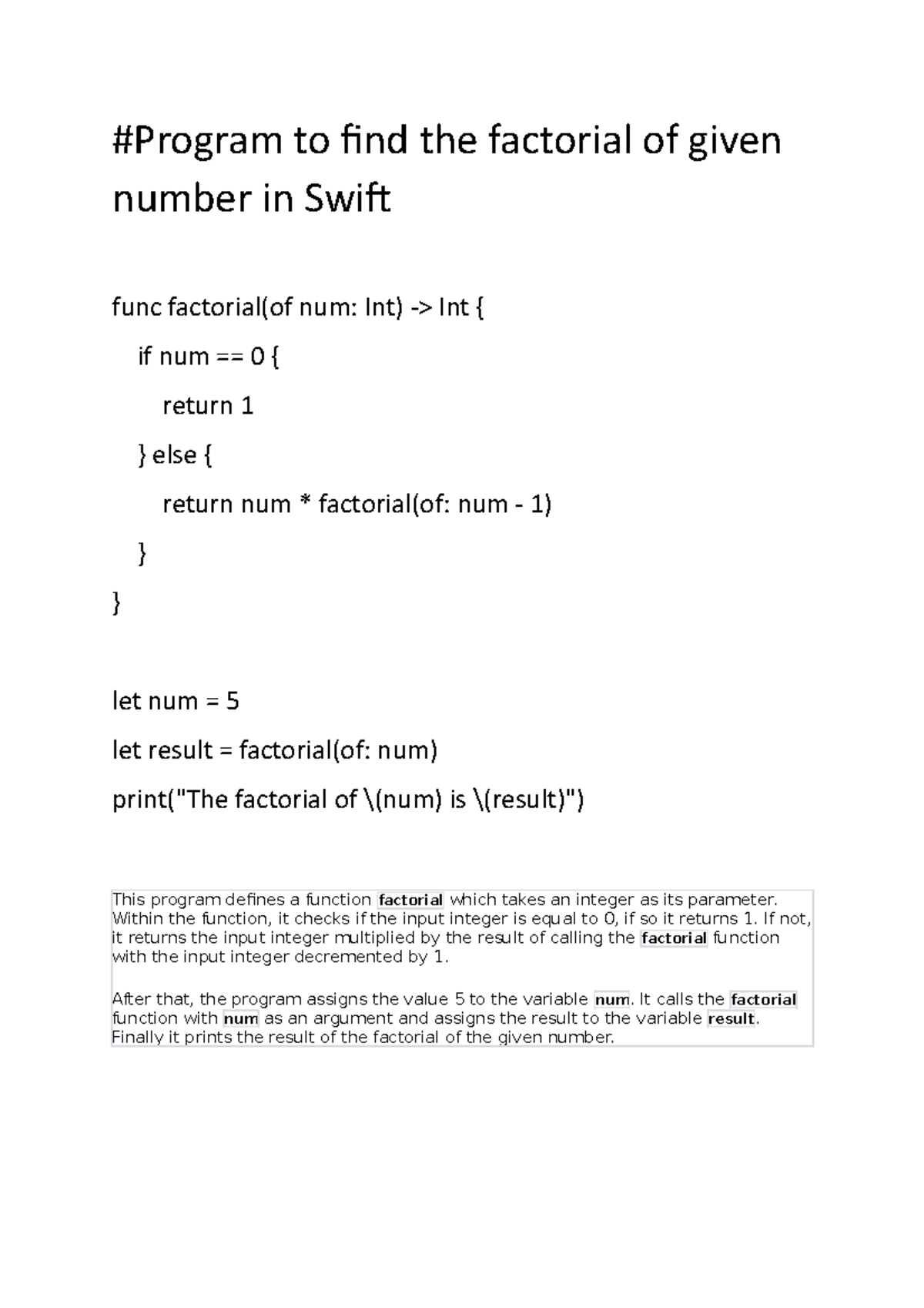 Factorial - Swift - #Program to find the factorial of given number in Swif func factorial(of num ...