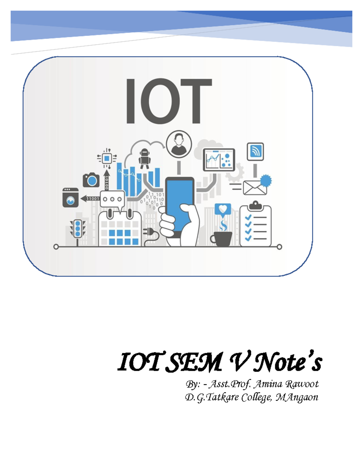 Chapter 1 - Manual - IOT SEM V Note’s By: - Asst. Amina Rawoot D College, MAngaon Uni Chapter 1 ...