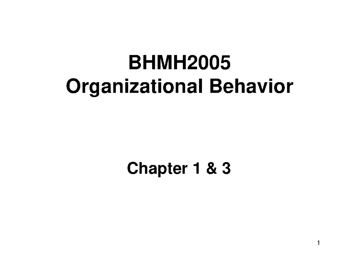 BHMH2005 - Chapter 13 (Week-1) - 1 BHMH Organizational Behavior Chapter 1 & 3 Learning - Studocu