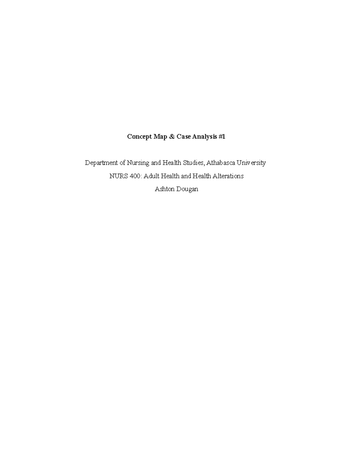 NURS400 - concept map #1 - Concept Map & Case Analysis # Department of ...