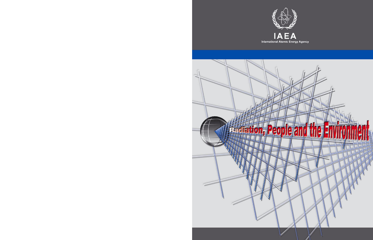RADIATION, PEOPLE AND THE ENVIRONMENT - Printed by the IAEA in Austria ...