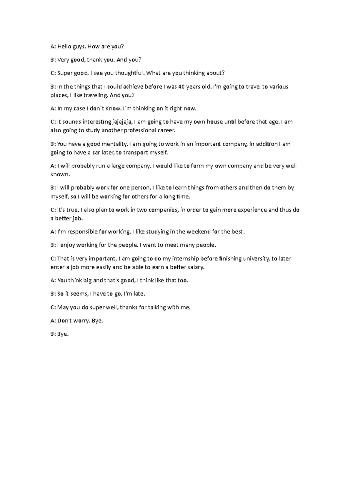 Week 07 Task Assignment Plans and predictions TA3 - A: Hello guys. How are you? B: Very good ...