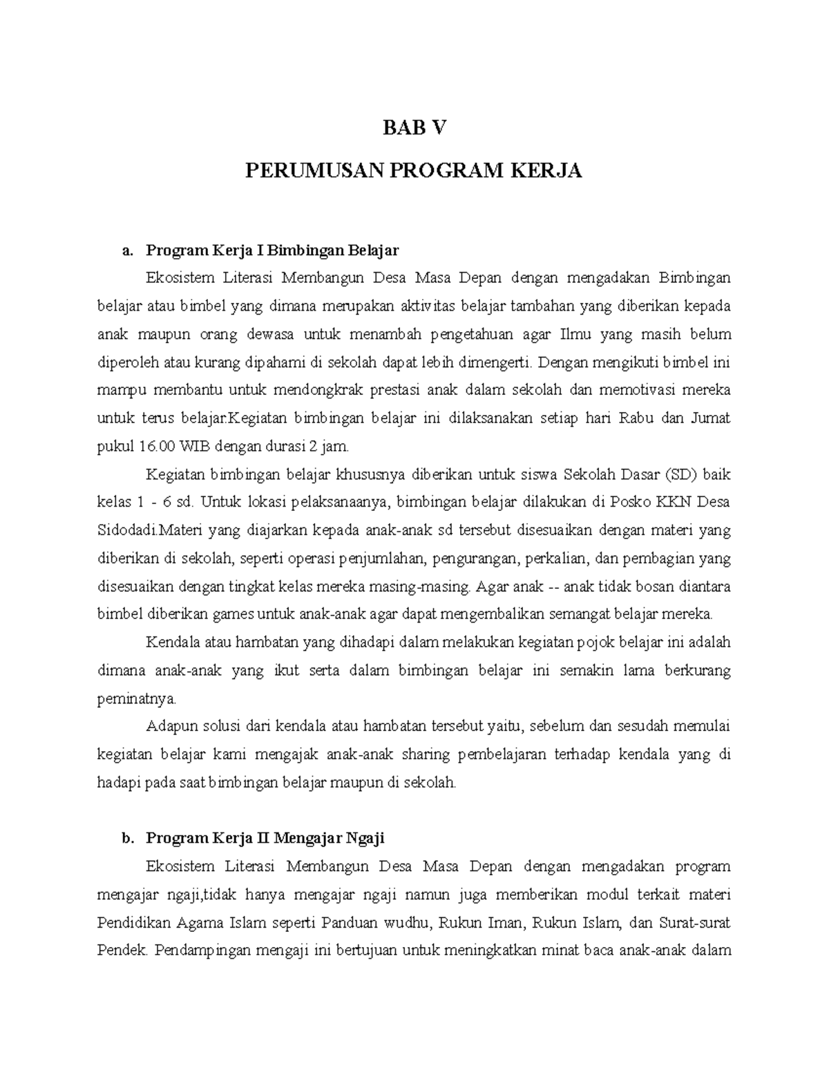 BAB V - Bab 5 kkn - BAB V PERUMUSAN PROGRAM KERJA a. Program Kerja I Bimbingan Belajar Ekosistem ...