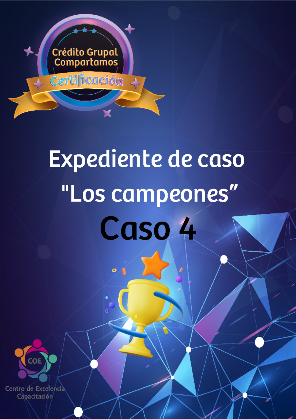 CASO 4 LOS Campeones - Expediente de caso "Los campeones” Caso 4 ¡Hola!, soy Antonio, Líder ...
