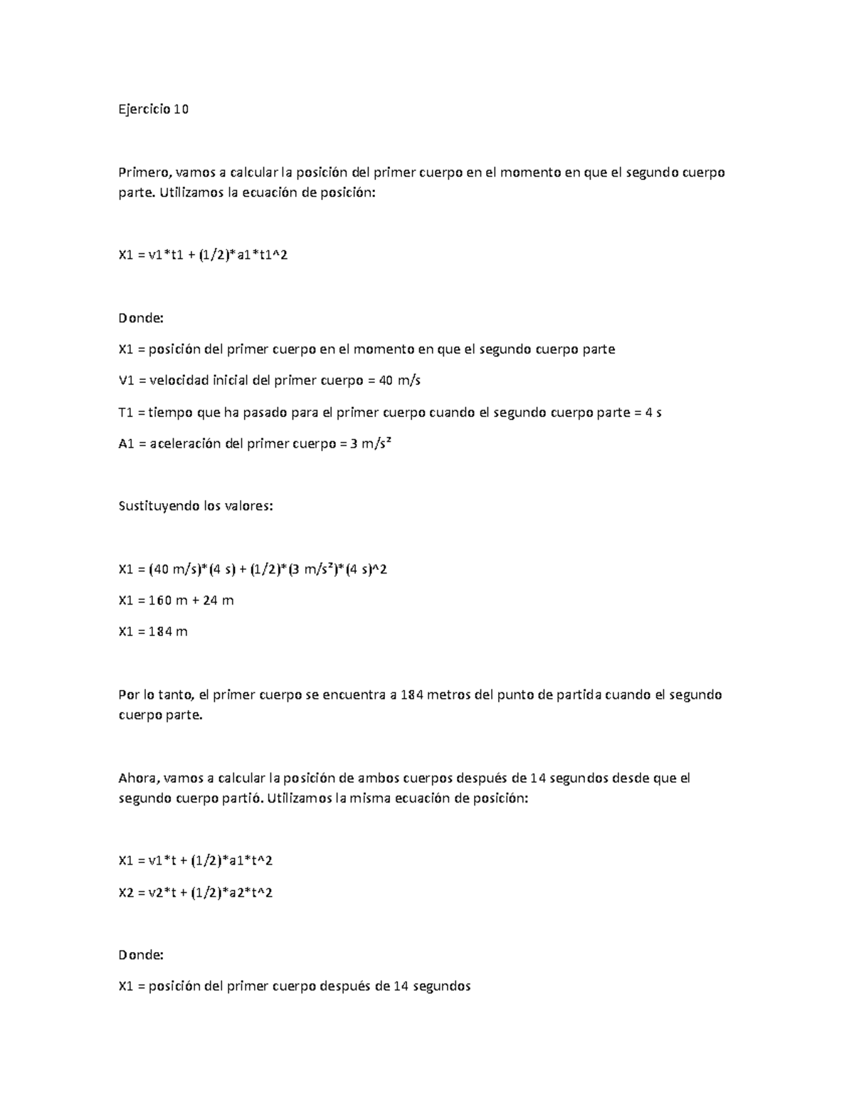 Documento ejercicio 10 y 11 - Ejercicio 10 Primero, vamos a calcular la posición del primer ...