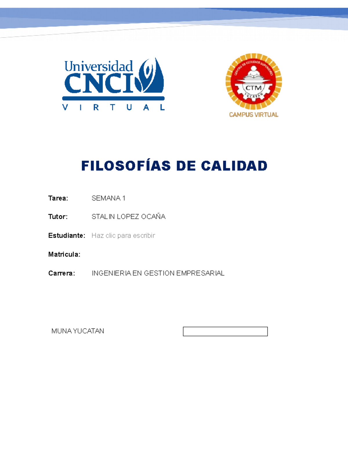 Filosofia de calida d - FILOSOFÍAS DE CALIDAD MUNA YUCATAN Tarea: SEMANA 1 Tutor: STALIN LOPEZ ...