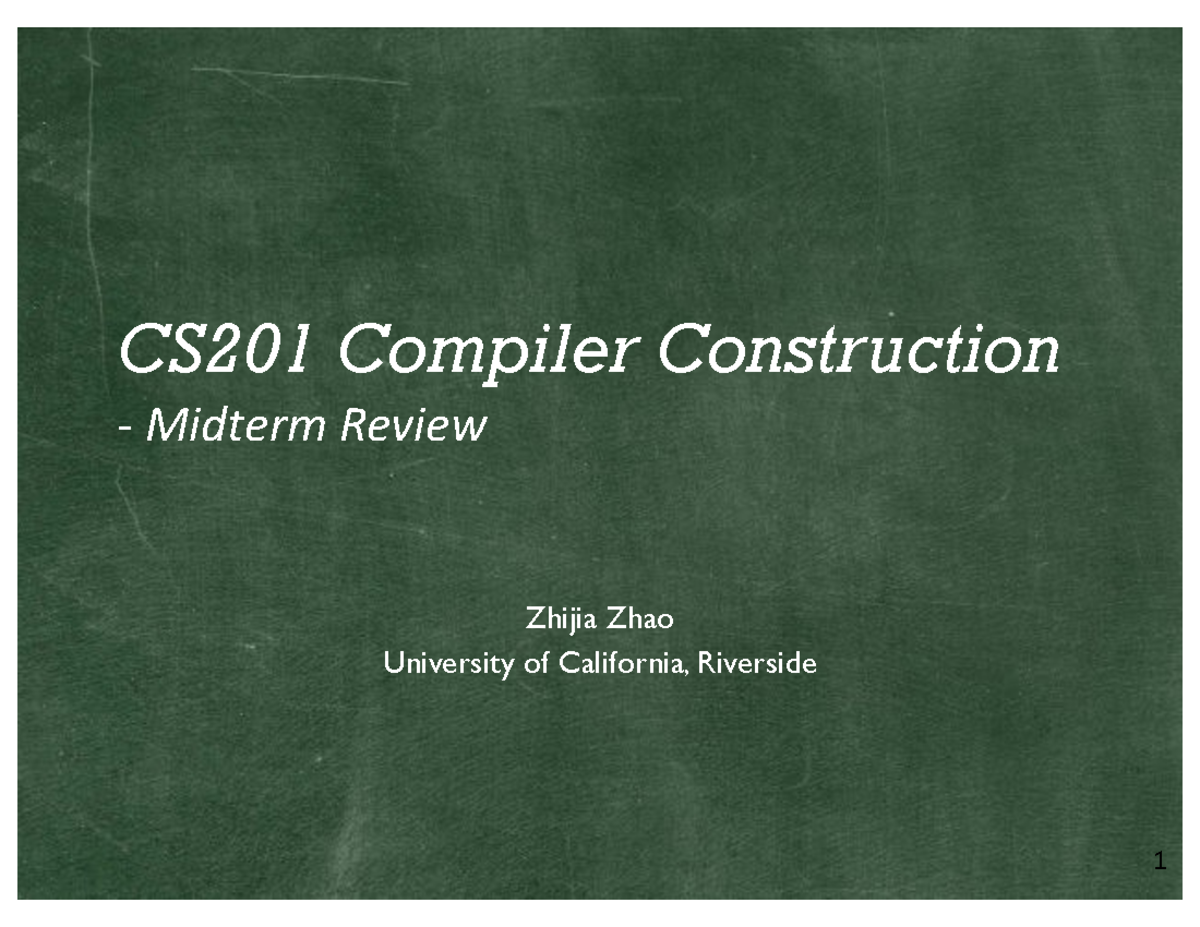 Midterm-Review - Midterm-Review - CS201 Compiler Construction - Midterm Review Zhijia Zhao - Studocu