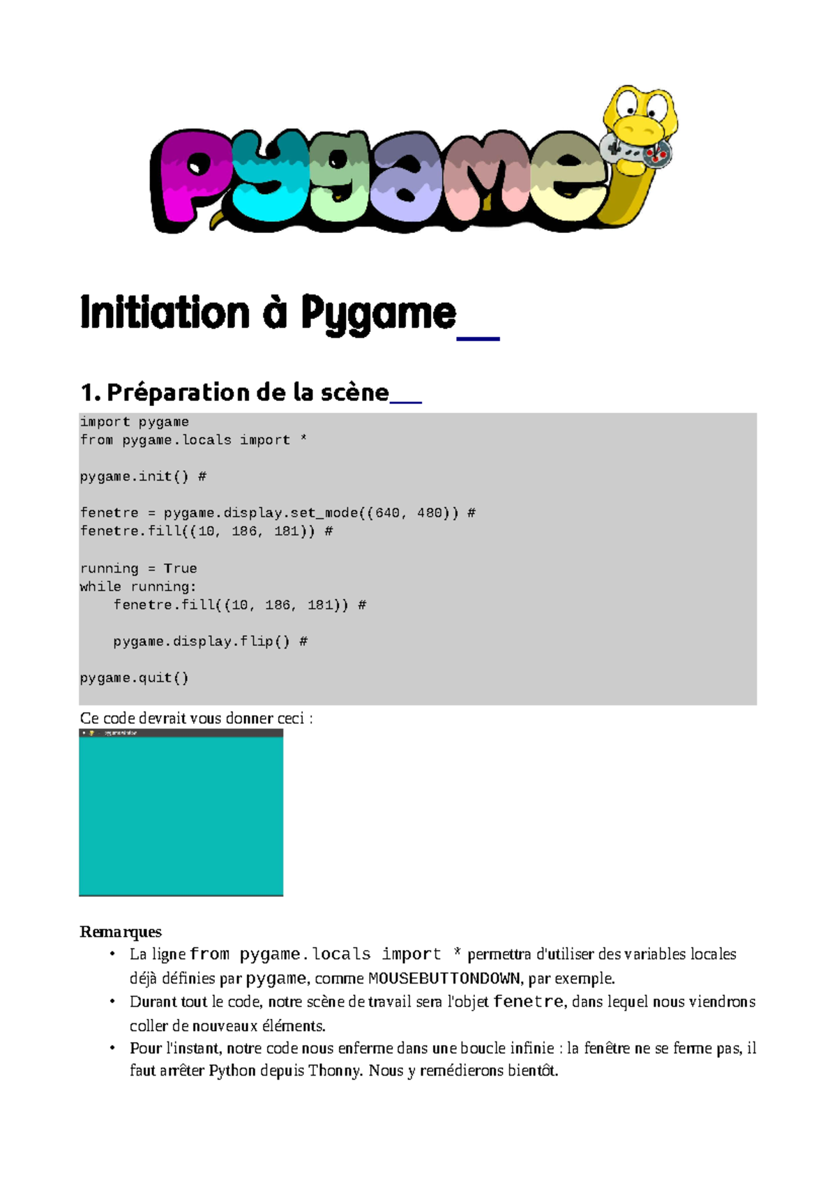 Tuto pygame - hola - Initiation à Pygame⚓︎ 1. Préparation de la scène⚓︎ import pygame from ...