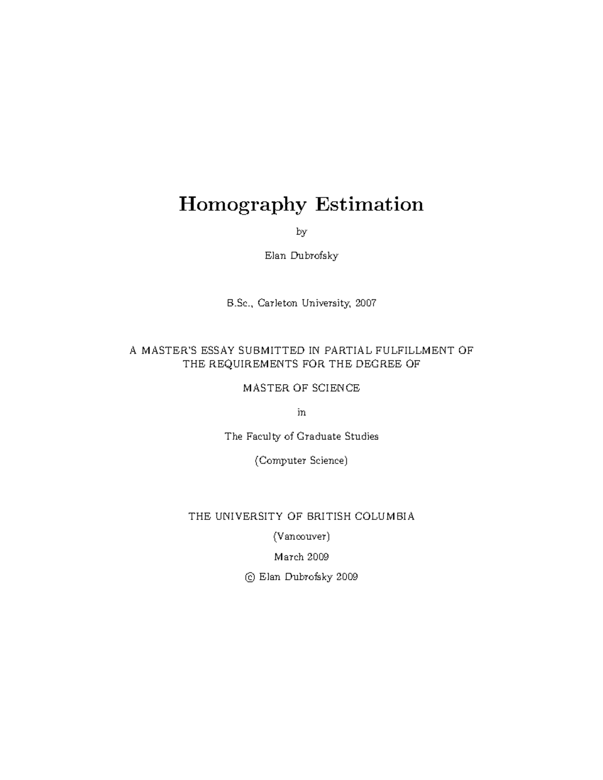 DLT to find Homography - Homography Estimation by Elan Dubrofsky B., Carleton University, 2007 A ...
