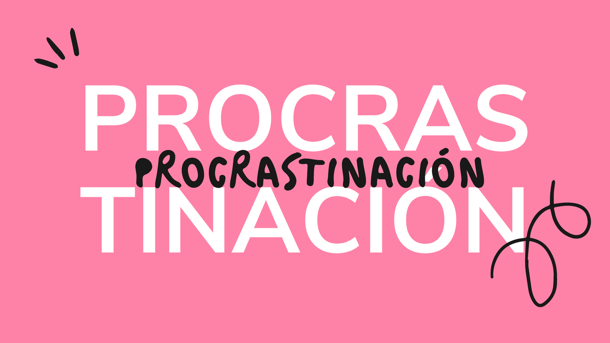Procrastinación - PROCRAS TINACIÓN PROCRASTINACIÓN ####### La Real ...
