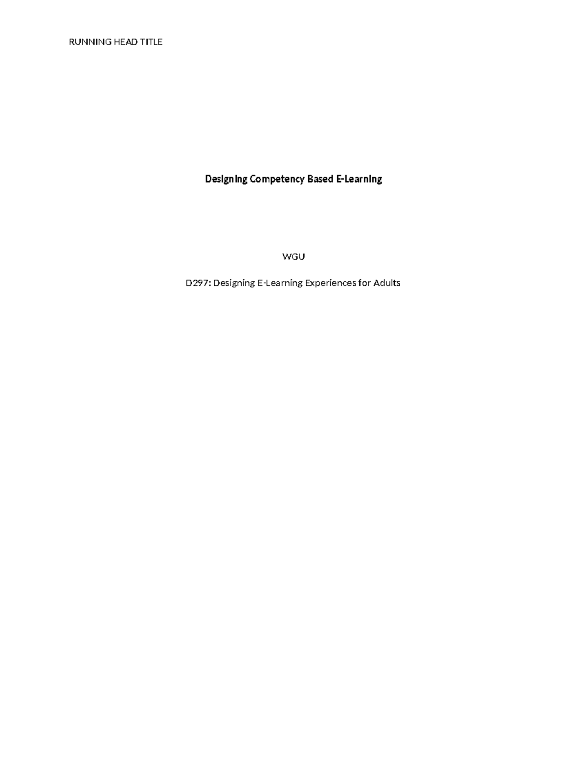 D 297 Task 4 - Designing Competency Based E-Learning WGU D297: Designing E-Learning Experiences ...
