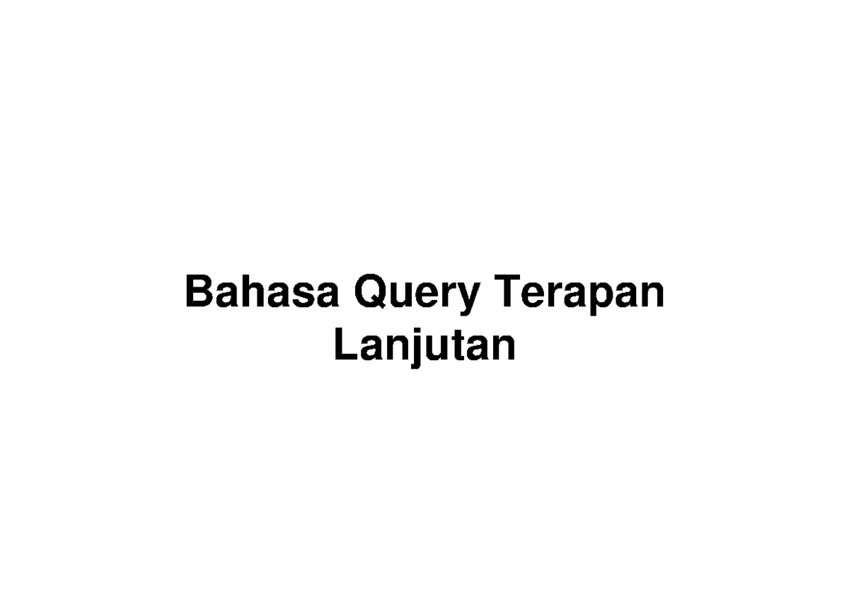 Bahasa Query Terapan Lanjutan - Bahasa Query Terapan Lanjutan JOIN ...