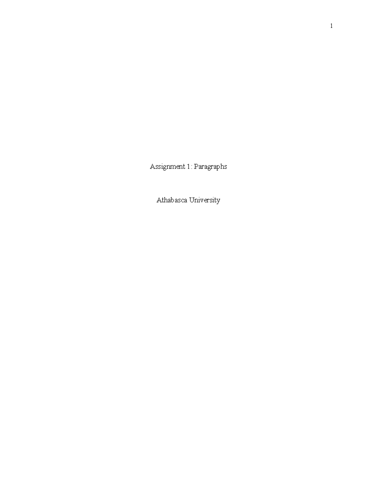 Assignment 1 paragraphs - 1 Assignment 1: Paragraphs Athabasca ...