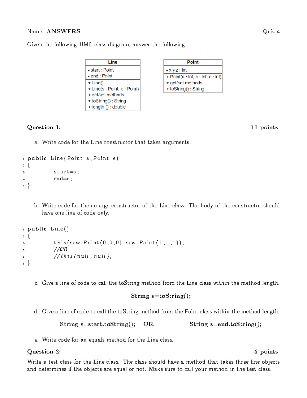 Quiz 4 ANS - Quiz 4 ANS - Name: ANSWERS Quiz 4 Given the following UML class diagram, answer the ...