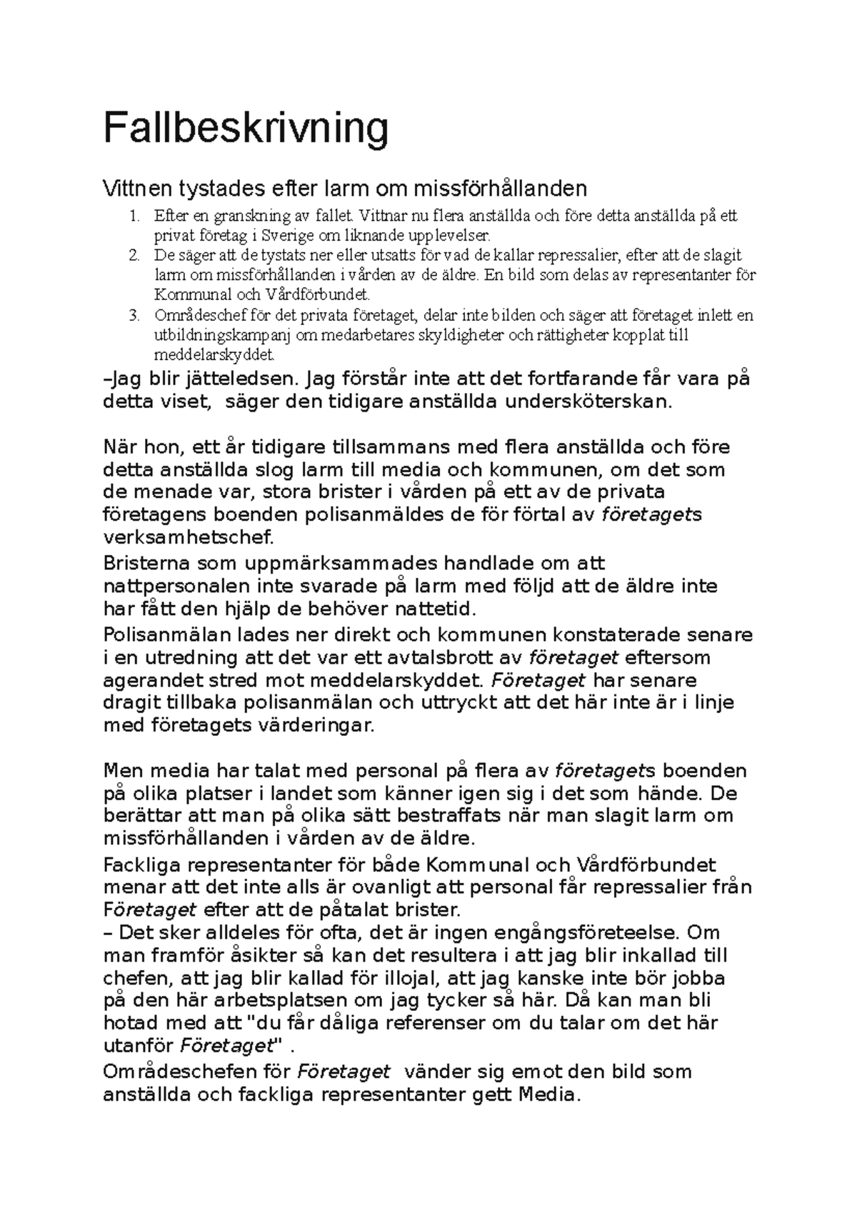 Visselblåsare (1) - Fallbeskrivning Vittnen tystades efter larm om ...